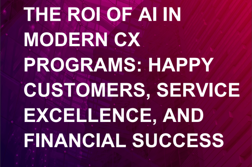 The Roi Of Ai In Modern Cx Programs: Happy Customers, Service ...